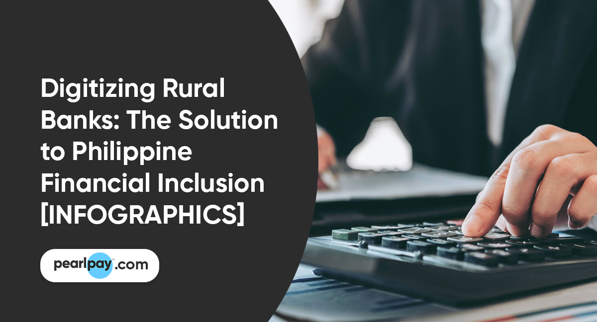 Digitizing Rural Banks: The Solution to Philippine Financial Inclusion ...