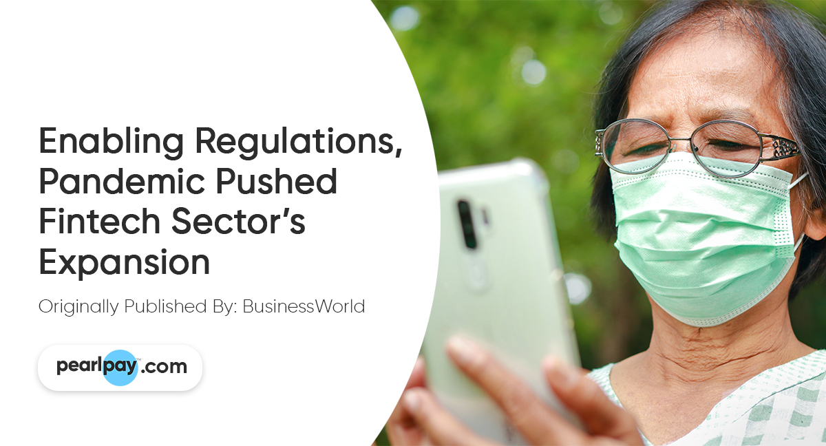 Enabling regulations, pandemic pushed fintech sector’s expansion | PearlPay